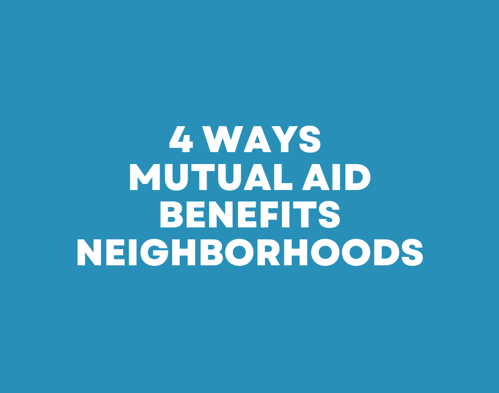 4 Ways Mutual Aid Benefits Neighborhoods [Infographic] - One Omaha